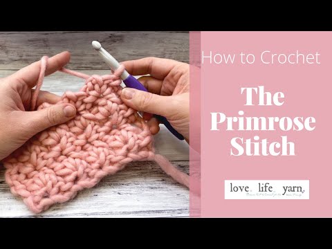 Primrose Crochet Stitch (Easy Tutorial) - love. life. yarn.