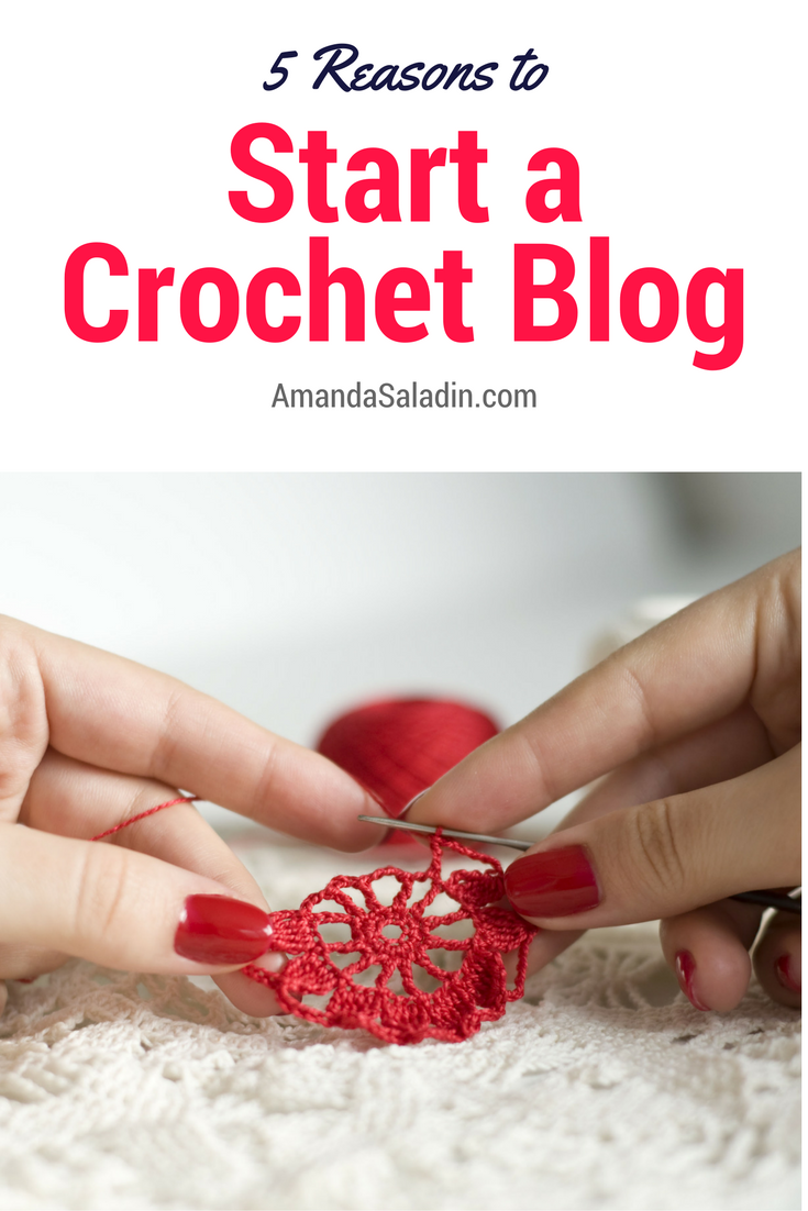 5 Reasons to Start a Crochet Blog - love. life. yarn.